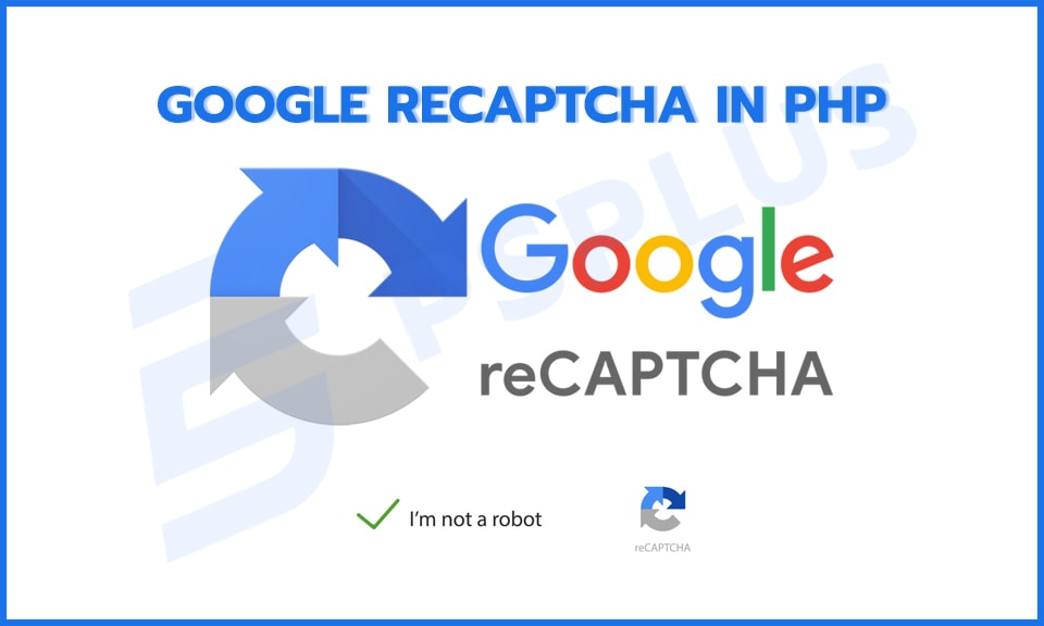 Google reCAPTCHA PHP วิธีป้องกันเว็บไซต์จากบอท